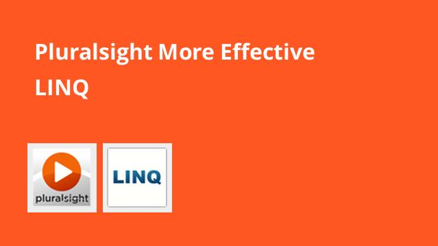 Pluralsight More Effective LINQ